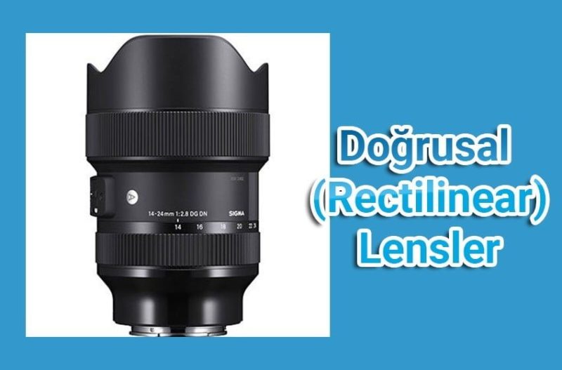 Rectilinear Lens Nedir? - Hasan Destici